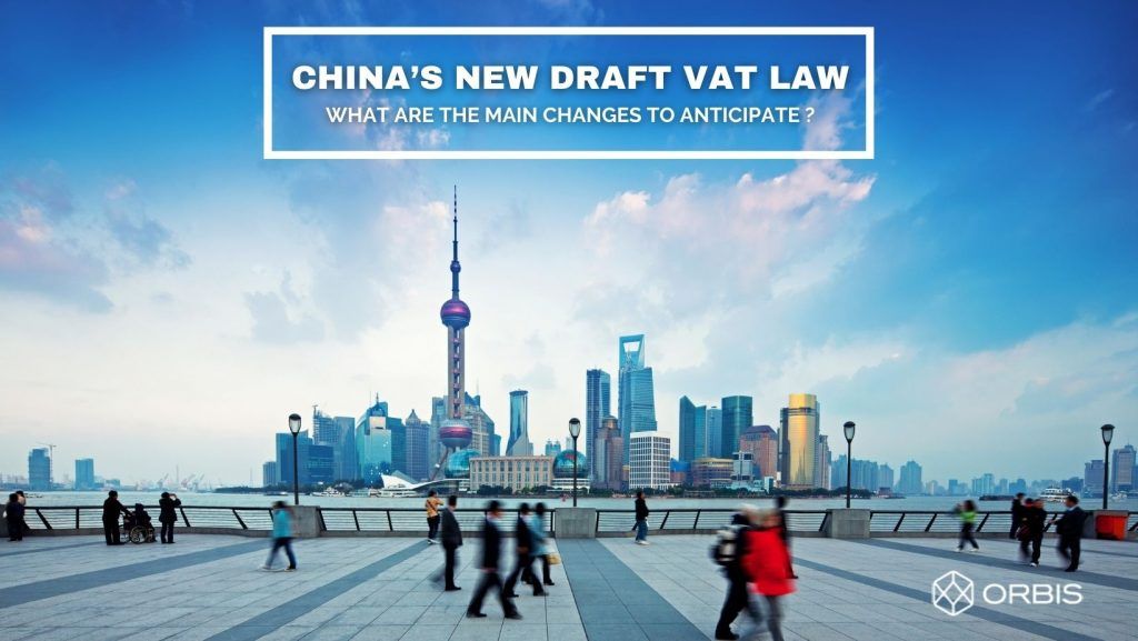 CHINA – New draft VAT Law | Orbis Alliance